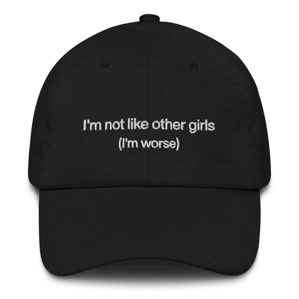 I'm not like the other girls Embroidered Hat