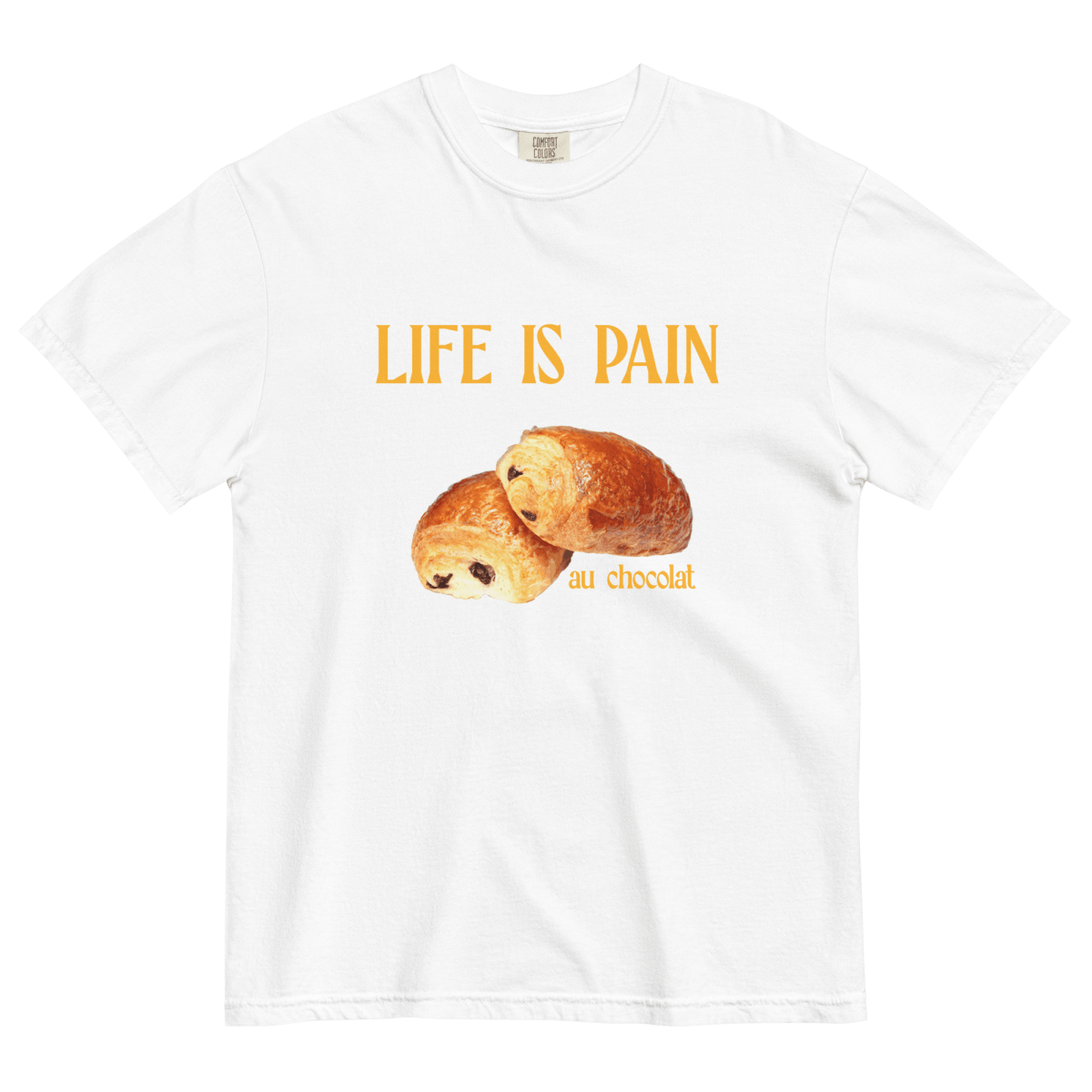 Life is Pain (au chocolat) T-shirt – Polychrome Goods